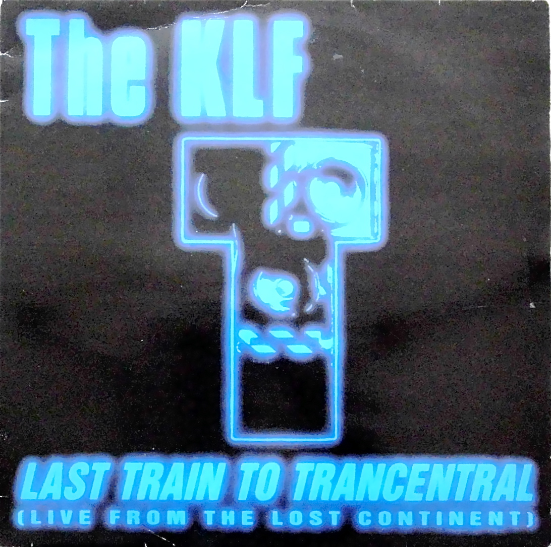 THE KLF / Last Train To Trancentral (Live From The Lost Continent)
