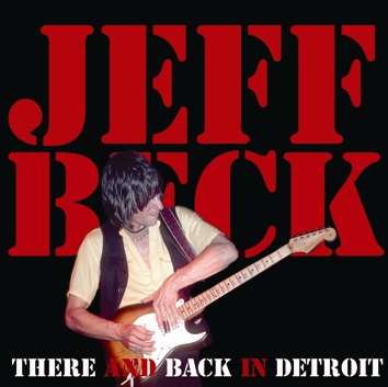 JEFF BECK - THERE AND BACK IN DETROIT DRAGONFLY