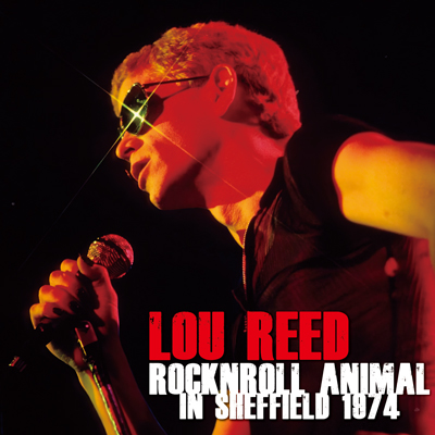 LOU REED - ROCK'N'ROLL ANIMAL IN SHEFFIELD 1974 (1CDR) DRAGONFLY