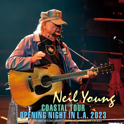 NEIL YOUNG - COASTAL TOUR: OPENING NIGHT IN L.A. 2023 DRAGONFLY