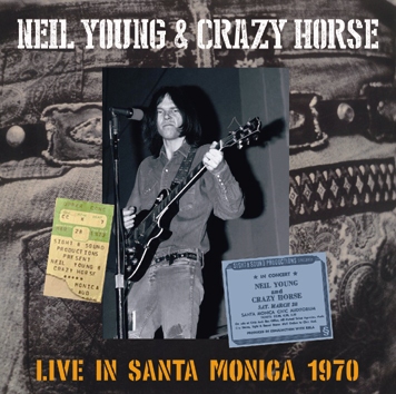NEIL YOUNG and CRAZY HORSE - LIVE IN SANTA MONICA 1970 DRAGONFLY