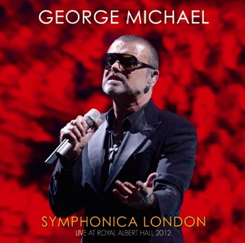 GEORGE MICHAEL - SYMPHONICA LONDON: LIVE AT ROYAL ALBERT HALL 2012 ...