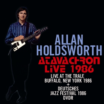 ALLAN HOLDSWORTH - ATAVACHRON LIVE 1986 DRAGONFLY