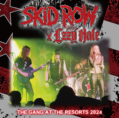 SKID ROW × LZZY HALE - THE GANG AT THE RESORTS (1CDR+1DVDR) DRAGONFLY