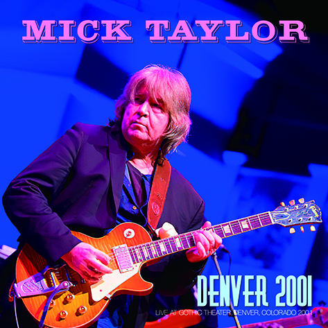 MICK TAYLOR - DENVER 2001 (2CDR) DRAGONFLY