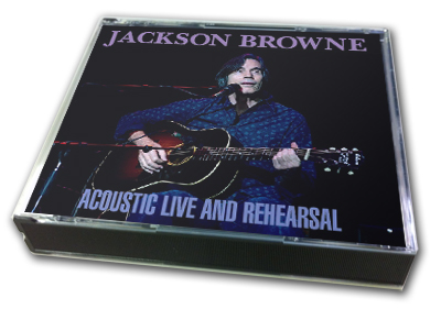 JACKSON BROWNE - ACOUSTIC LIVE AND REHEARSAL DRAGONFLY