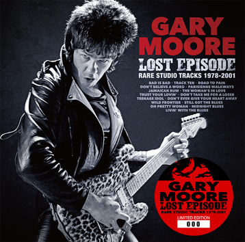 GARY MOORE - LOST EPISODE: RARE STUDIO TRACKS 1978-2001 (1CD) DRAGONFLY