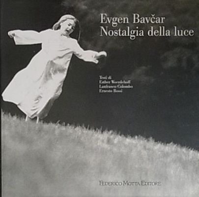 EVGEN BAVCAR : NOSTALGIA DELLA LUCE
