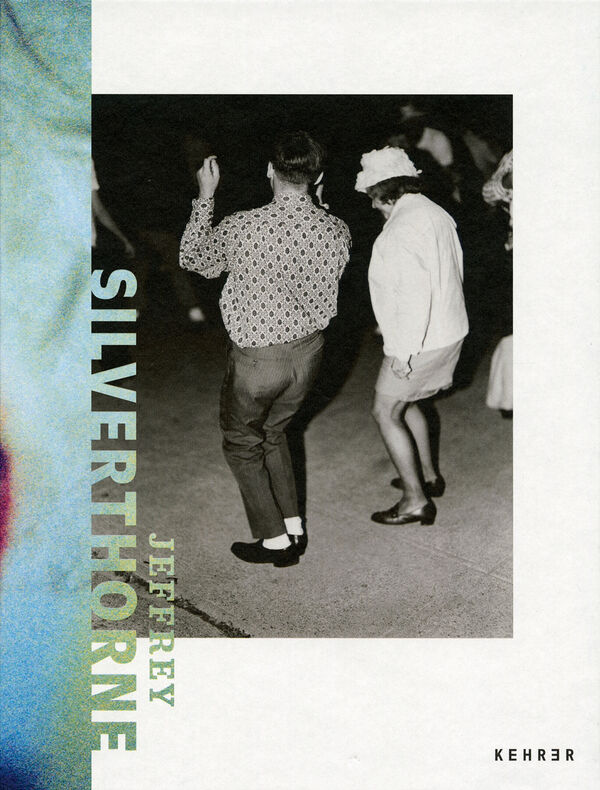 ジェフリー・シルヴァーソーン写真集: JEFFREY SILVERTHORNE: WORKING