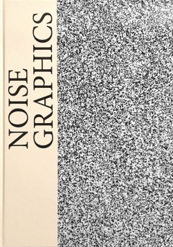 ノイズ・グラフィック 作品集: NOISE GRAPHICS: 1980-1990