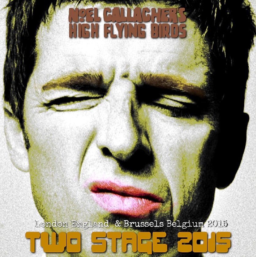 コレクターズCD ノ エル・ギャラガーズ2015年ヨーロッパツアー3月24日ロンドン 3月27日ベルギー / Chasing ...