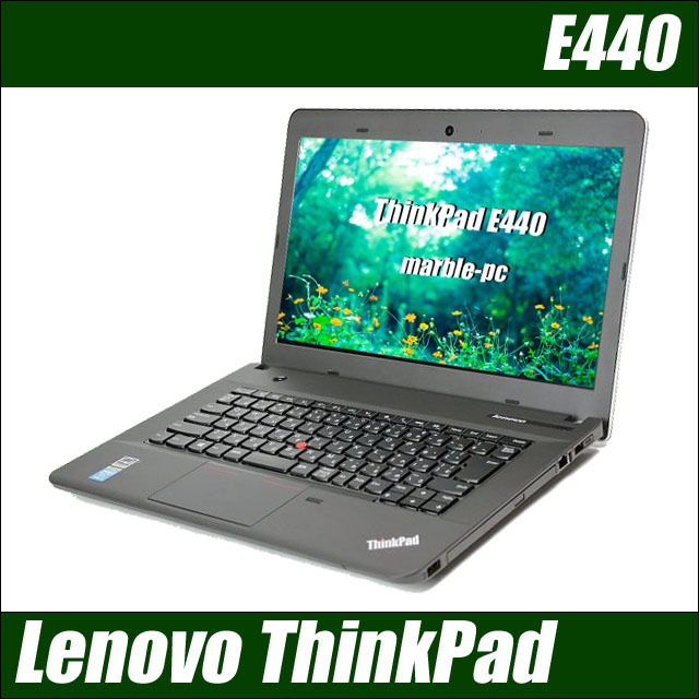 Lenovo ThinkPad E440 通販 中古ノートパソコン | 液晶14.0インチ コアi3-4000M(2.40GHz) メモリ4GB HDD500GB Windows10-Pro ...