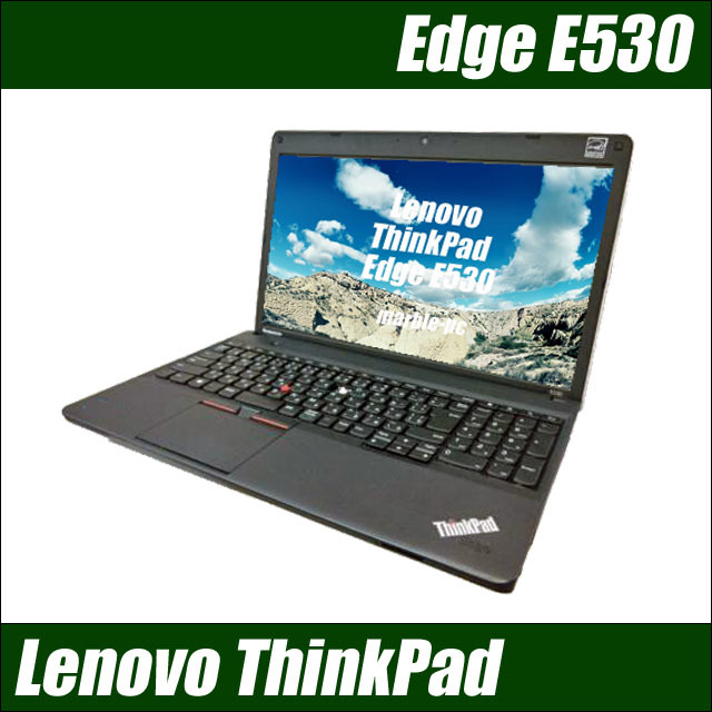 Lenovo ThinkPad Edge E530 通販 15.6型液晶 中古ノートパソコン | メモリ8GB HDD500GB Windows10-HOME(MAR) コアi5-3230(2 ...