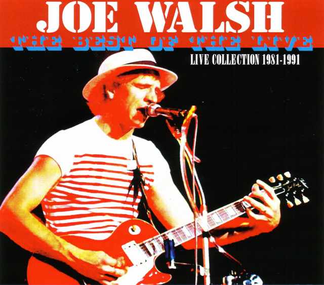 Joe Walsh ジョー・ウォルシュ/Live Collection 1981-1991