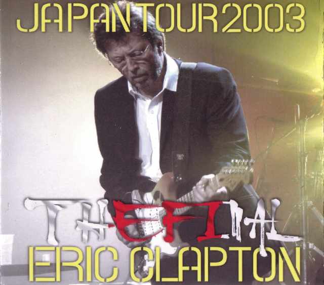 Eric Clapton エリック・クラプトン/Hokkaido,Japan 2003
