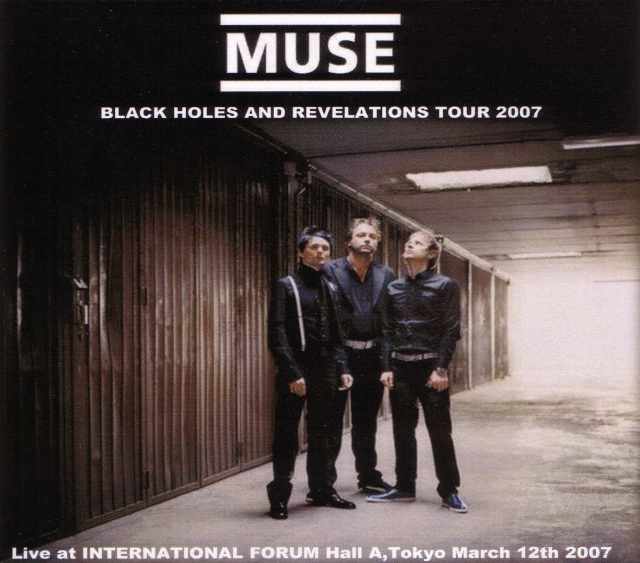 Muse ミューズ/Tokyo,Japan 2007