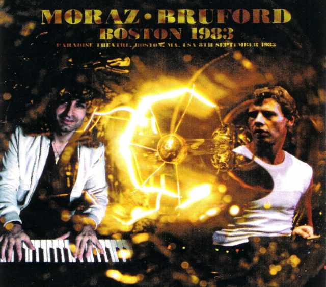 Moraz and Bruford モラーズ・アンド・ブラッフォード/Massachusetts,USA 1983