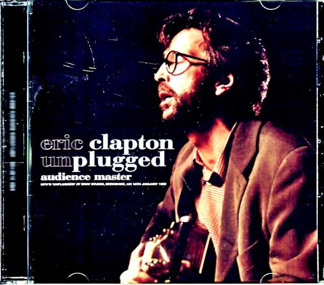 Eric Clapton エリック・クラプトン/Unplugged England,UK 1992 Complete Audience Master