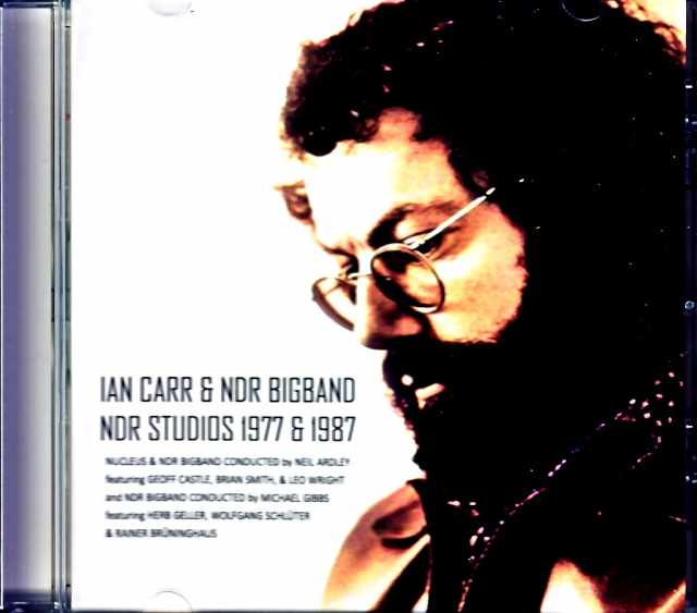 Ian Carr & NDR Bigband イアン・カー/Germany Studio Live 1977 & 1987