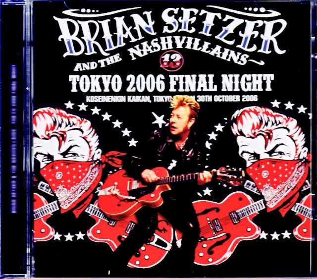 Brian Setzer and the Nashvillains ブライアン・セッツァー/Tokyo,Japan 10.30.2006