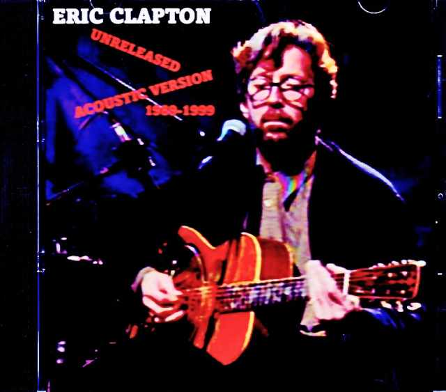 Eric Clapton エリック・クラプトン/Unreleased Acoustic Versions 1989-1999