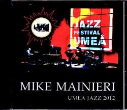 Mike Mainieri マイク・マイニエリ/Sweden 2012