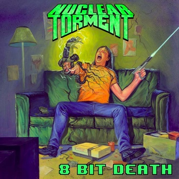 NUCLEAR TORMENT (Sweden) / 8 Bit Death