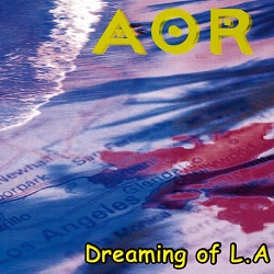 AOR (France) / Dreaming Of L.A