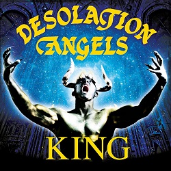 DESOLATION ANGELS (UK) / King