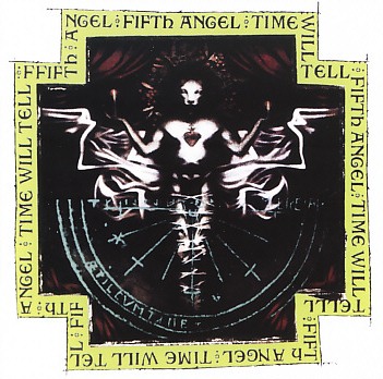 FIFTH ANGEL (US) / Time Will Tell (2012 reissue)