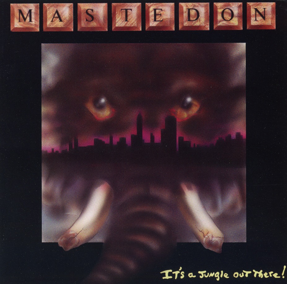 MASTEDON (US) / It's A Jungle Out There! + 3