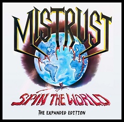 MISTRUST (US) / Spin The World: The Expanded Edition (2022 reissue)